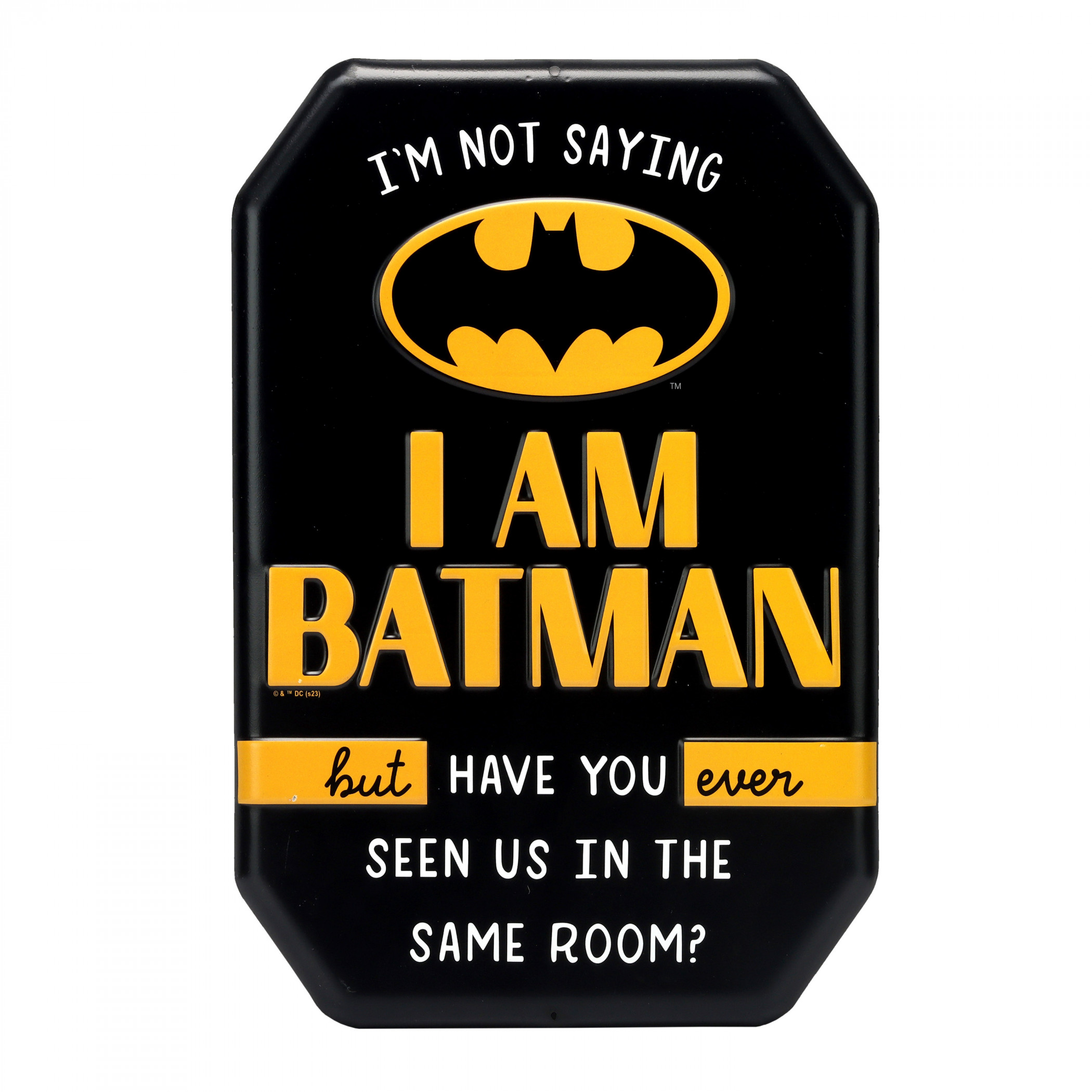 Product image 0 for Batman I'm Not Saying I Am Batman Metal Sign